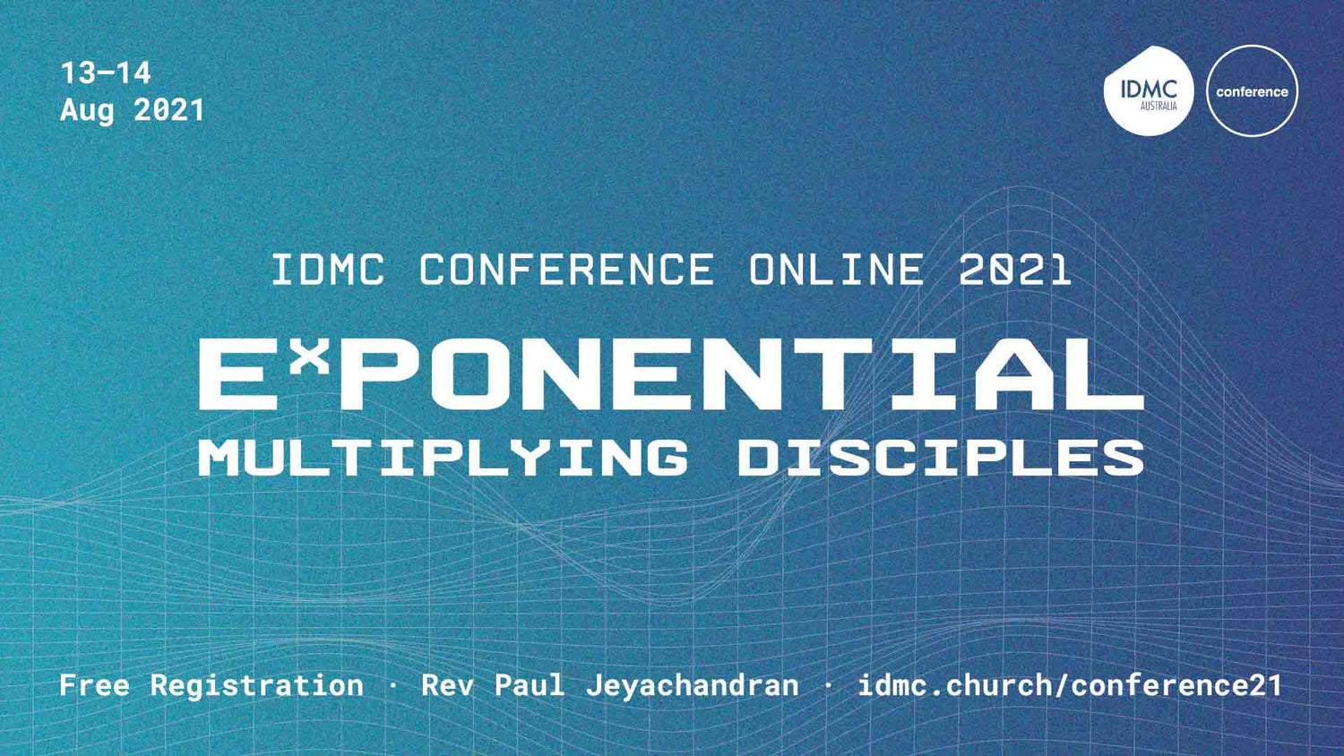 IDMC Conference 2021 Exponential: Multiplying Disciples – Whole In One ...